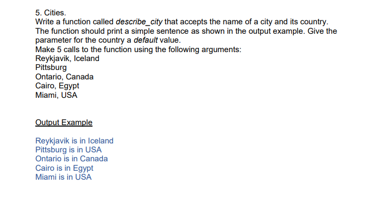 Solved 5. Cities. Write a function called describe_city that | Chegg.com