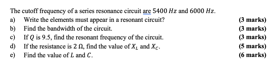 Solved The cutoff frequency of a series resonance circuit | Chegg.com