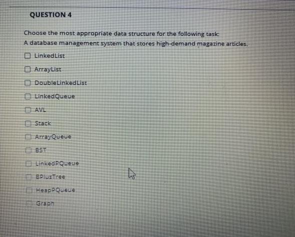 Solved QUESTION 4 Choose the most appropriate data structure | Chegg.com
