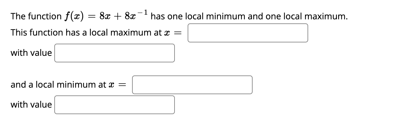 Solved The function f(x)=8x+8x-1 ﻿has one local minimum and | Chegg.com