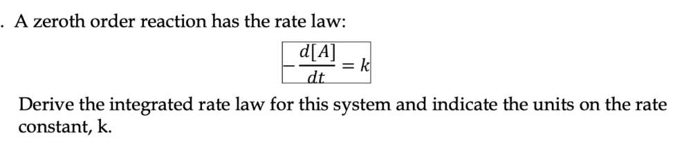 Solved A zeroth order reaction has the rate law: d[A] =k dt | Chegg.com