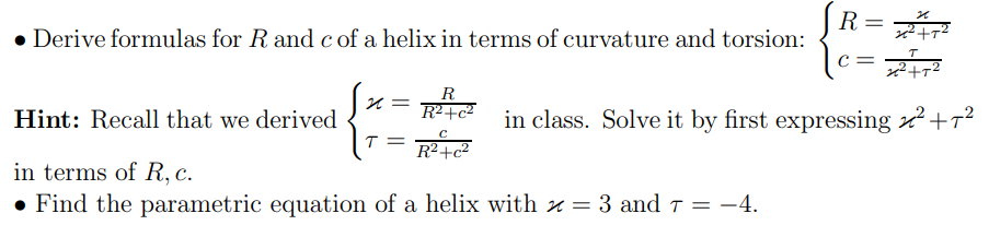Solved - Derive formulas for R and c of a helix in terms of | Chegg.com