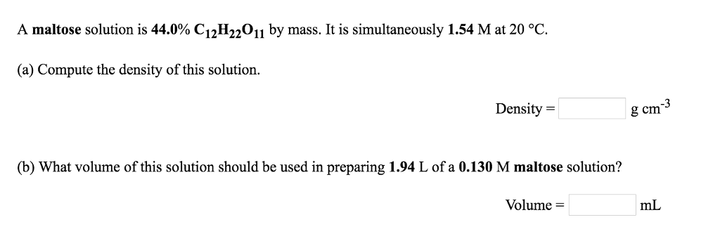 Solved A maltose solution is 44.0% C12H22011 by mass. It is | Chegg.com