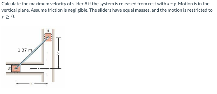 [Solved]: Calculate the maximum velocity of slider B if th
