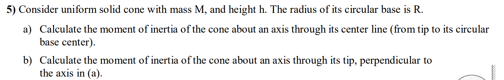 Solved Consider uniform solid cone with mass M, ﻿and height | Chegg.com