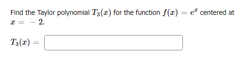 Solved Find the Taylor polynomial T3(x) for the function | Chegg.com