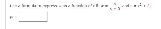 Solved Use a formula to express w as a function of t if w = | Chegg.com