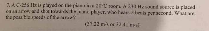 Solved 7. A C-256 Hz is played on the piano in a 20°C room. | Chegg.com