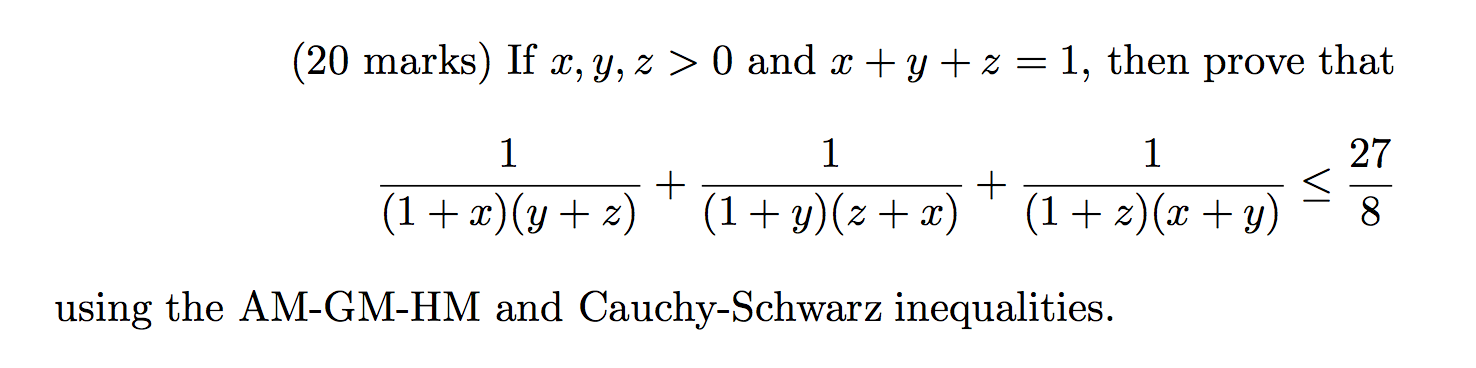 Solved (20 marks) If x, y, z > 0 and x +y +z = 1, then prove | Chegg.com