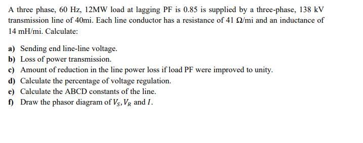 Solved A three phase, 60 Hz, 12MW load at lagging PF is 0.85 | Chegg.com