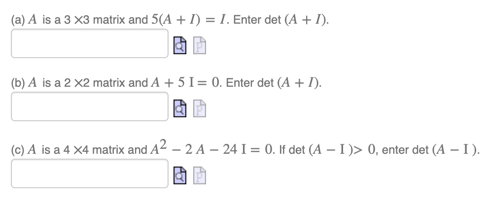 Solved (a) A is a 3 X3 matrix and 5(A +1) = 1. Enter det (A | Chegg.com