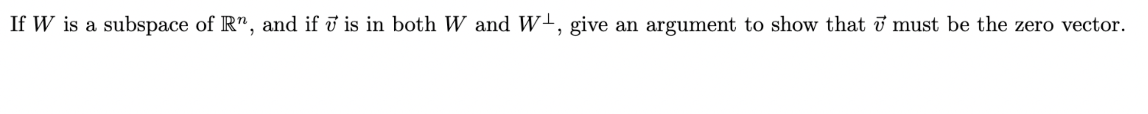 Solved If W is a subspace of Rn, and if v is in both W and | Chegg.com