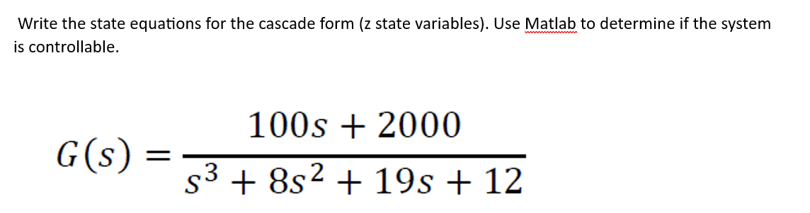 Solved Write the state equations for the cascade form (z | Chegg.com
