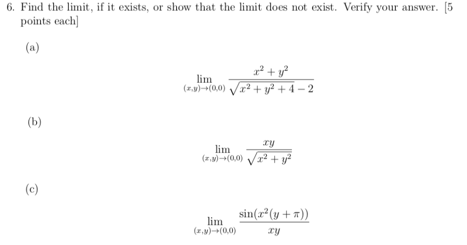 Solved 6. Find the limit, if it exists, or show that the | Chegg.com