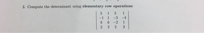 Solved 3. Compute the determinant using elementary row | Chegg.com