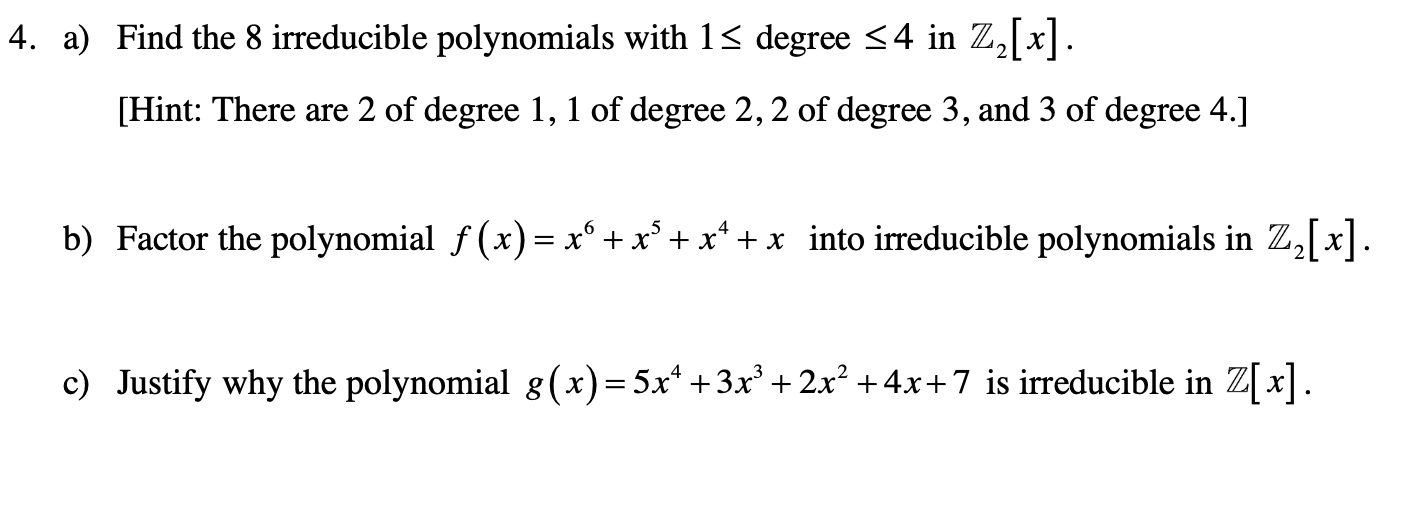 Solved 4. a) Find the 8 irreducible polynomials with 15 | Chegg.com