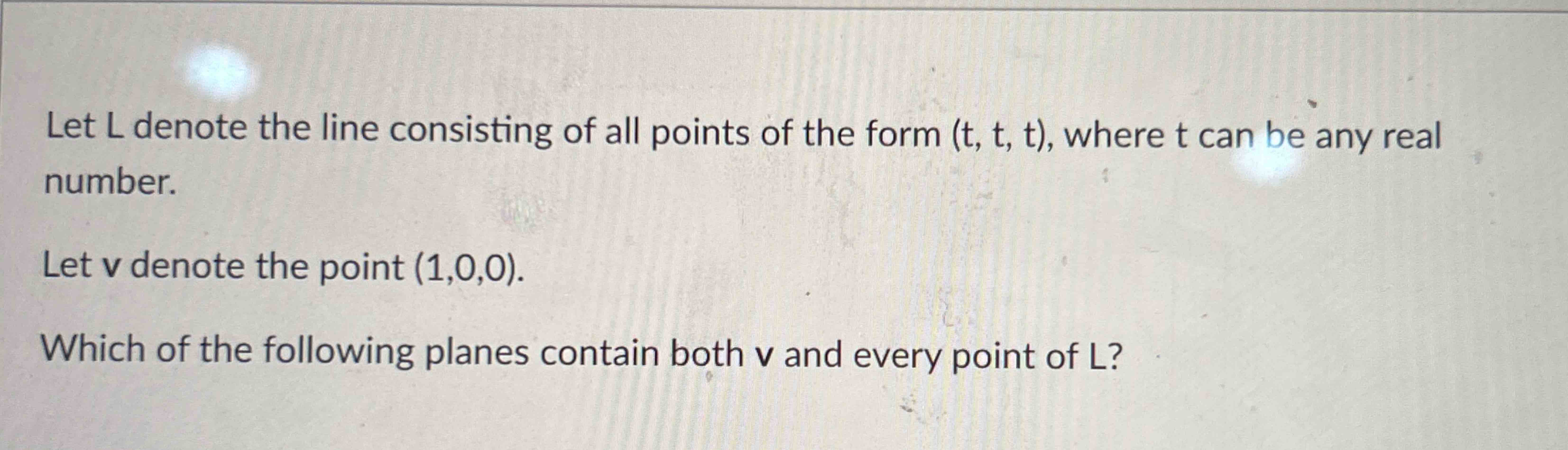 Solved Let L ﻿denote the line consisting of all points of | Chegg.com