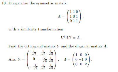 Solved 10. Diagonalize the symmetric matrix 110 A101 0 11 | Chegg.com