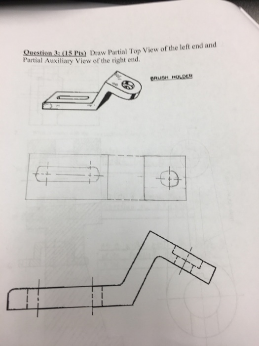 Solved Draw Partial Top View of the left end and Partial | Chegg.com