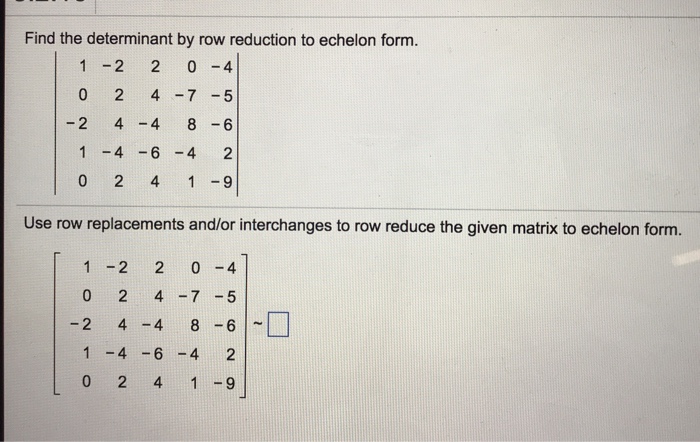 Solved Find the determinant by row reduction to echelon | Chegg.com