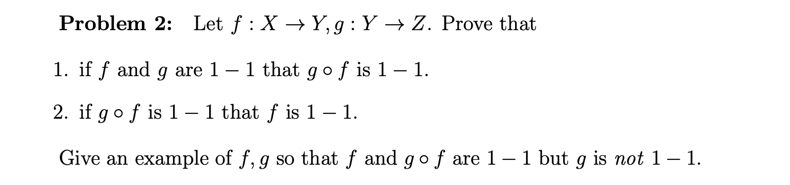 Solved Problem 2: Let f:X→Y,g:Y→Z. Prove that 1. if f and g | Chegg.com