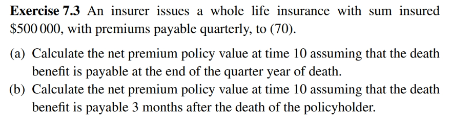 Solved Exercise 7.3 An insurer issues a whole life insurance | Chegg.com