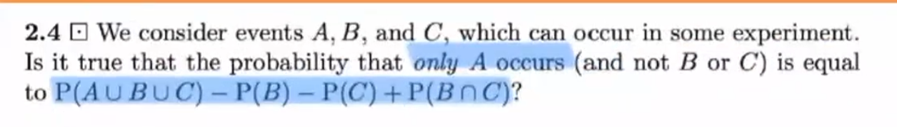 Solved 2.4 We consider events A,B, and C, which can occur | Chegg.com