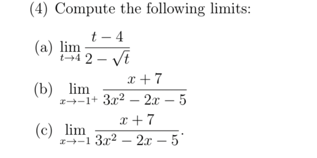 Solved (4) Compute the following limits: (a) limt→42−tt−4 | Chegg.com