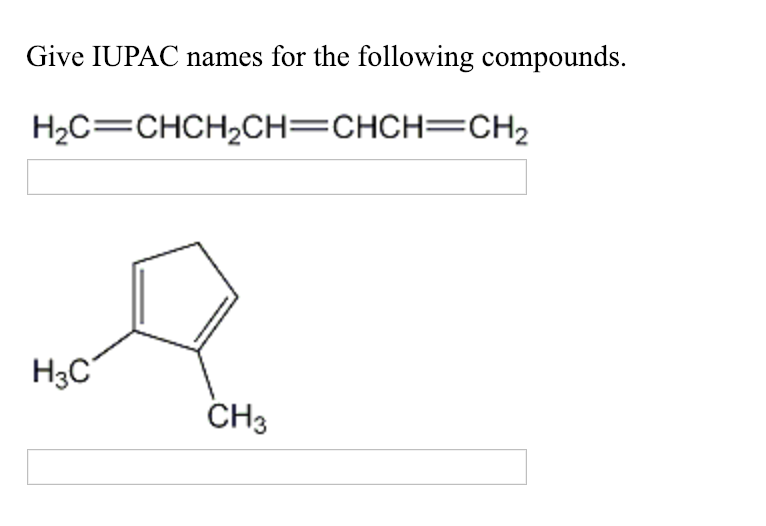 Solved Give IUPAC names for the following compounds. H2C | Chegg.com
