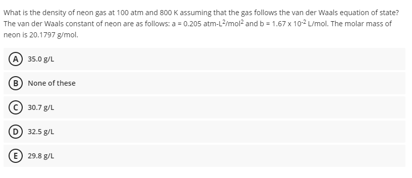 Solved What is the density of neon gas at 100 atm and 800 K | Chegg.com