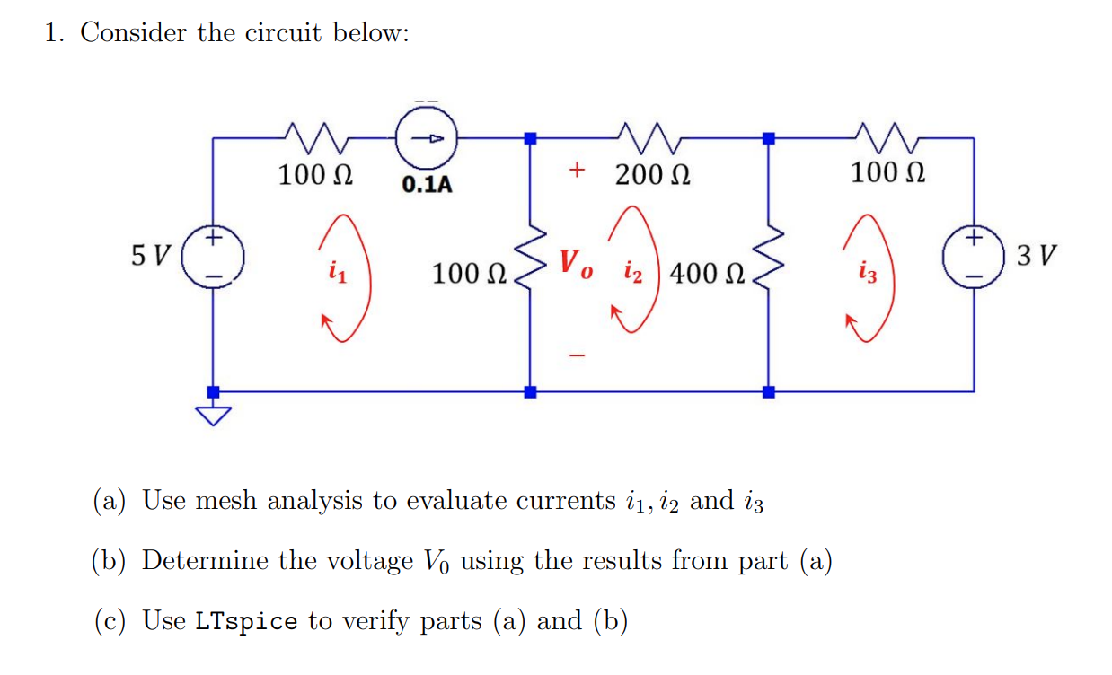 Solved 1. Consider the circuit below: (a) Use mesh analysis | Chegg.com