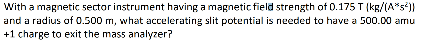 Solved With a magnetic sector instrument having a magnetic | Chegg.com