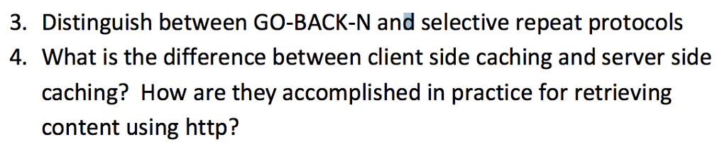 Solved 3. Distinguish between GO-BACK-N and selective repeat | Chegg.com