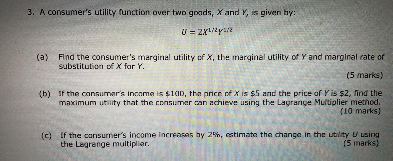 Solved 3. A consumer's utility function over two goods, X | Chegg.com