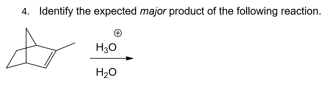 Solved 4 Identify The Expected Major Product Of The
