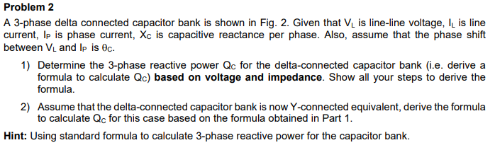 Solved Problem 2 A 3-phase delta connected capacitor bank is | Chegg.com