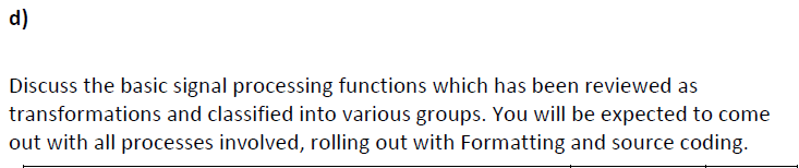 Solved d) Discuss the basic signal processing functions | Chegg.com