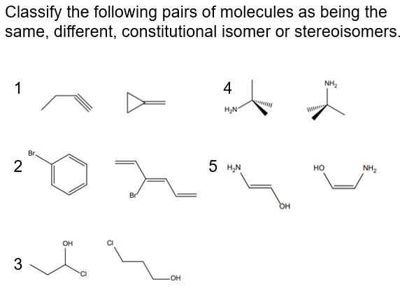Solved Classify the following pairs of molecules as being | Chegg.com
