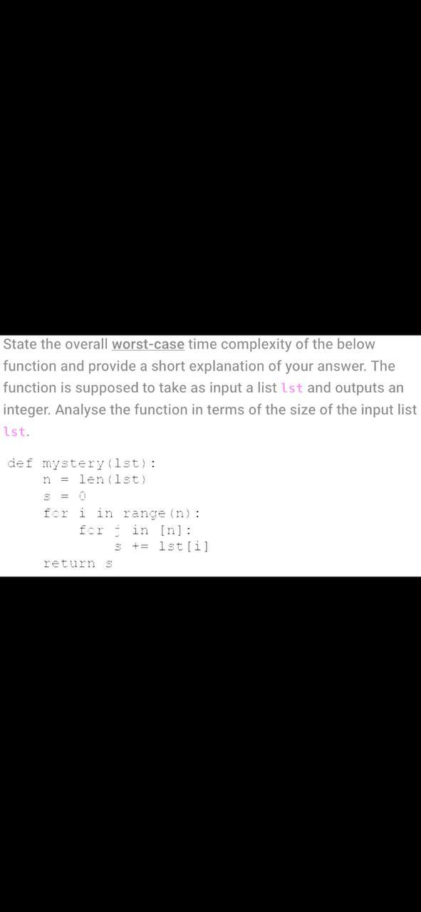 Solved State the overall worst-case time complexity of the | Chegg.com