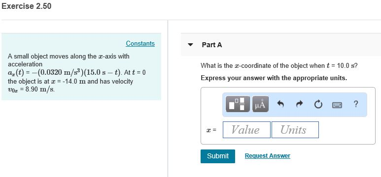 Solved Exercise 2.50 Constants Part A A small object moves | Chegg.com