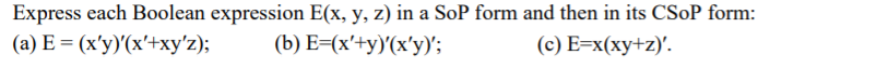 Solved Express each Boolean expression E(x, y, z) in a SoP | Chegg.com