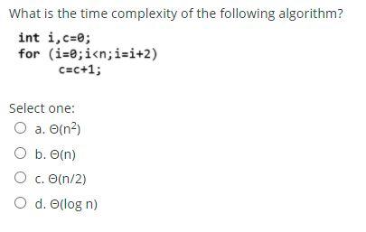 Solved What is the time complexity of the following | Chegg.com