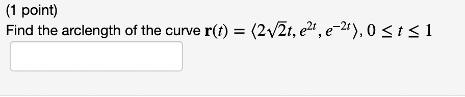 Solved (1 point) Find the arclength of the curve | Chegg.com