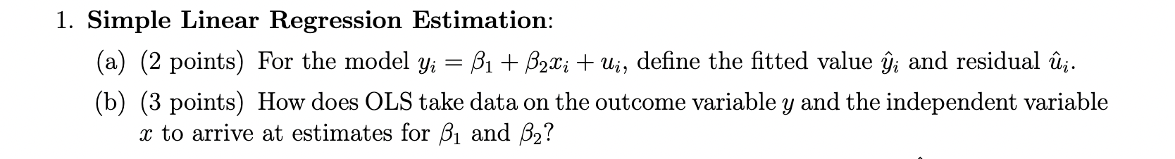 Solved = 1. Simple Linear Regression Estimation: (a) (2 | Chegg.com