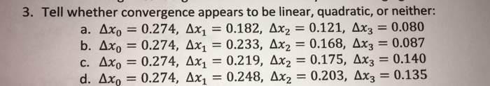 Solved Tell whether convergence appears to be linear, | Chegg.com