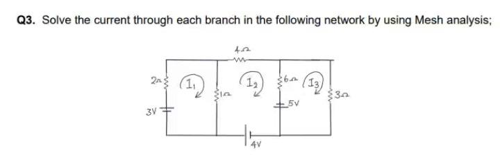 Solved Q3. Solve the current through each branch in the | Chegg.com