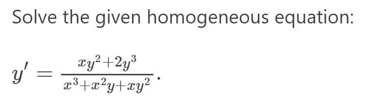 Solved Solve the given homogeneous equation: | Chegg.com