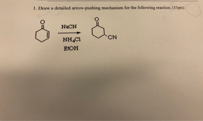 Solved 1. Draw a detailed arrow-pushing mechanism for the | Chegg.com
