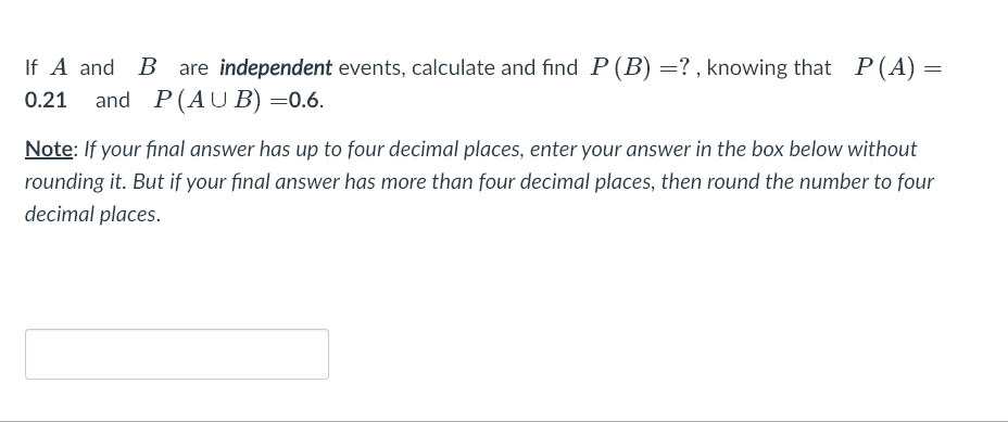 Solved = If A and B are independent events, calculate and | Chegg.com