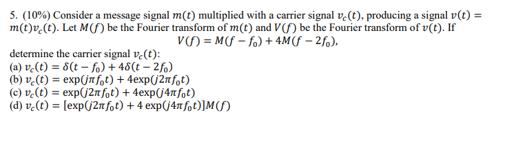 Solved 5. (10%) Consider a message signal m(t) multiplied | Chegg.com